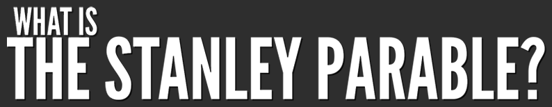 tanley Parable - Welcome to The Stanley Parable - Welcome to The ...